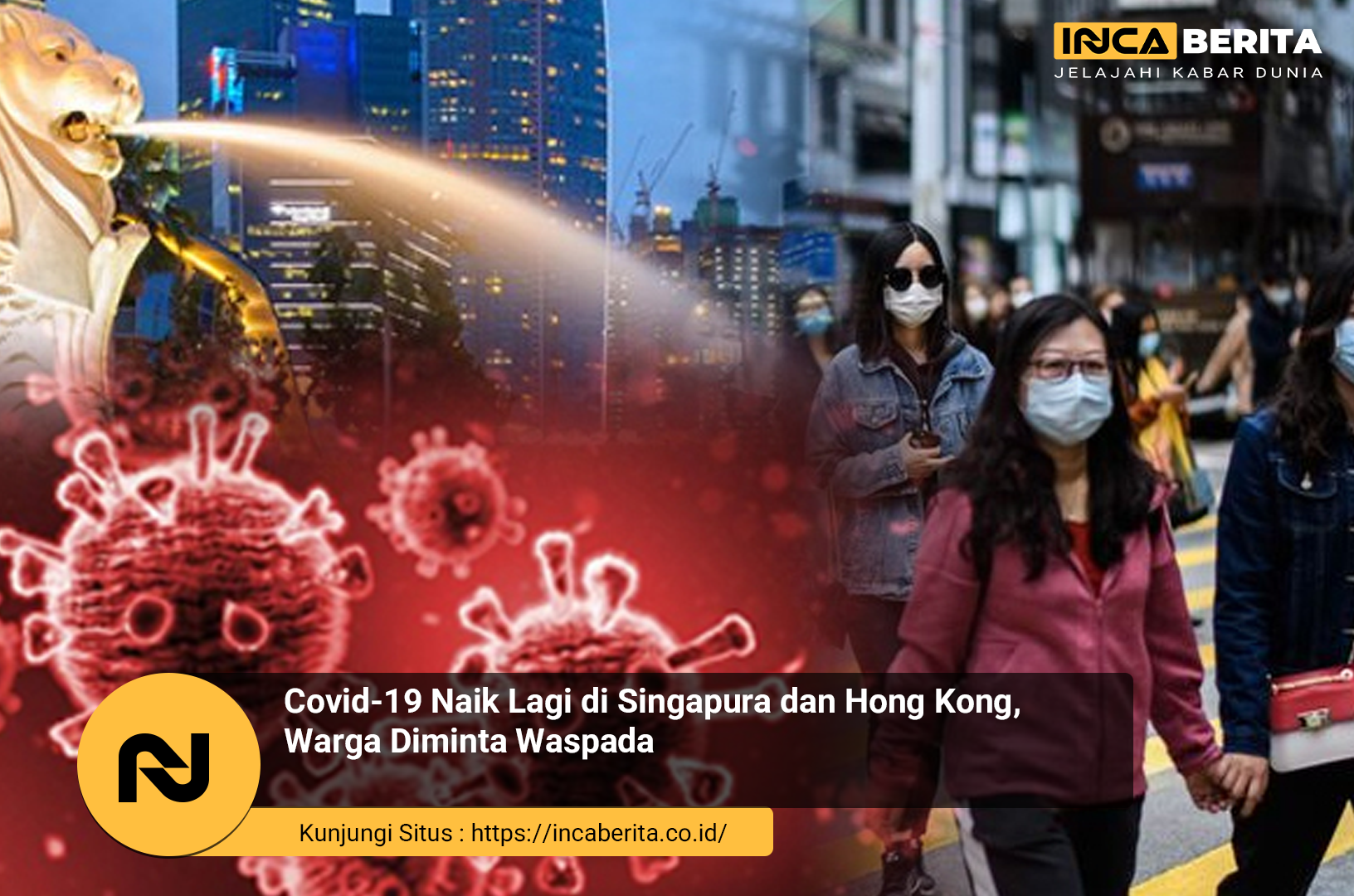 Covid-19 Naik Lagi di Singapura dan Hong Kong : INCA BERITA